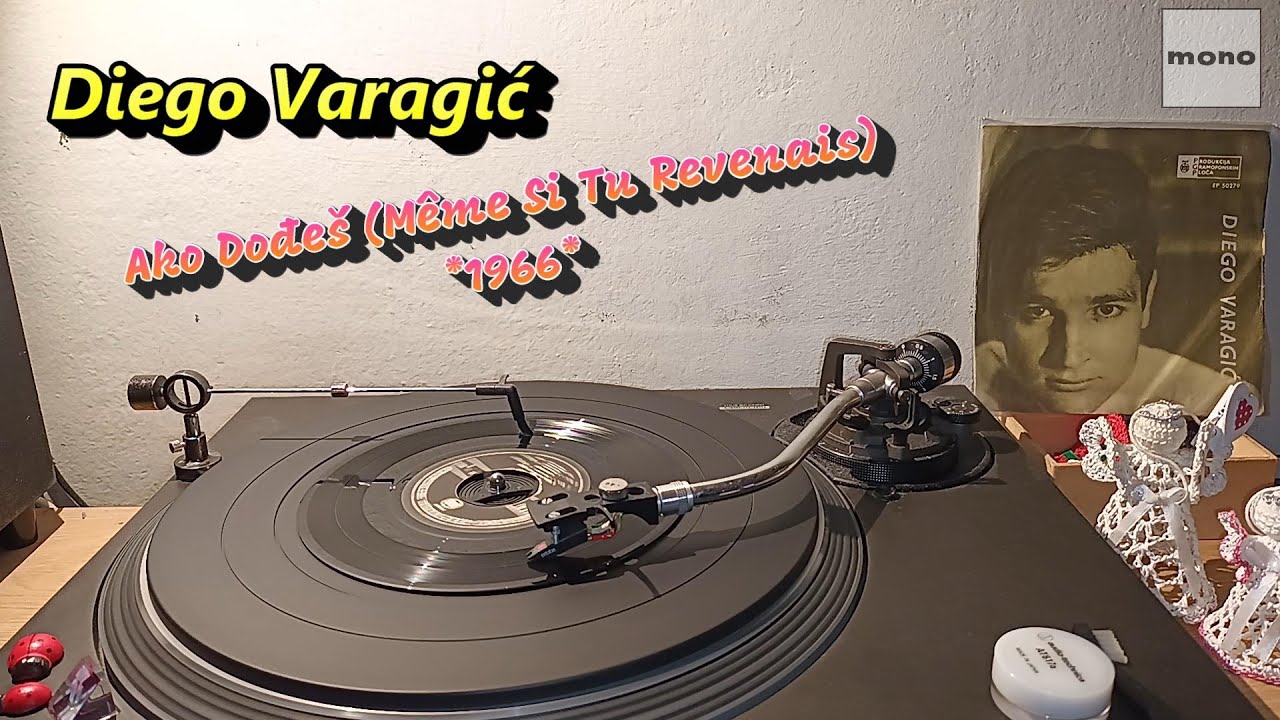 Diego Varagić – Ako Dođeš (Même Si Tu Revenais) *1966* /// *vinyl rip ...