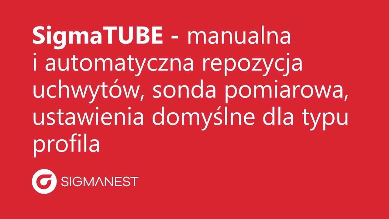 SigmaTUBE - manualna i automatyczna repozycja uchwytów, sonda pomiarowa ...