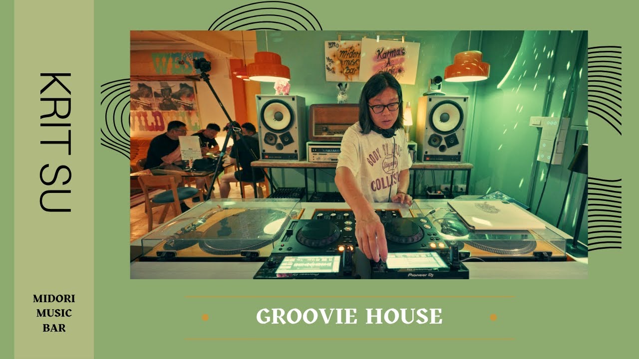 Groovy House Mix @ Midori Music Bar In Bangkok Thailand pt. 1| Krit Su 🇹🇭 เฮาส์มิวสิก - YouTube