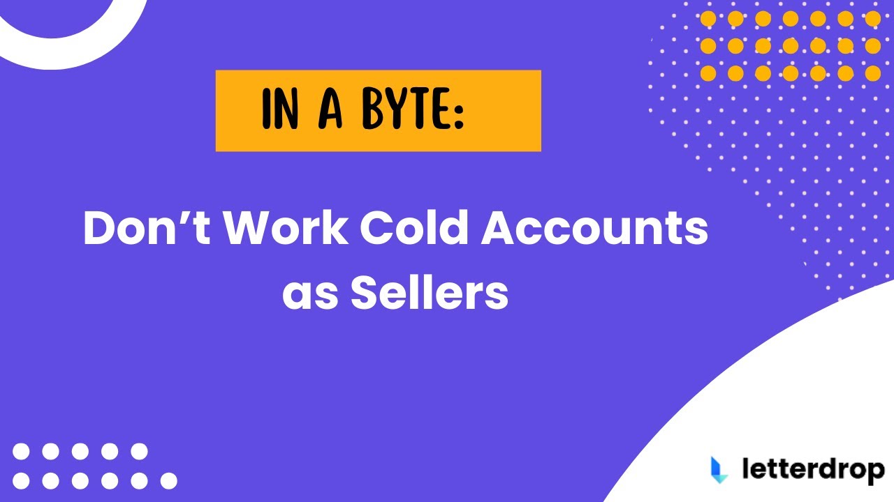 Don't Work Cold Accounts as Sellers - YouTube