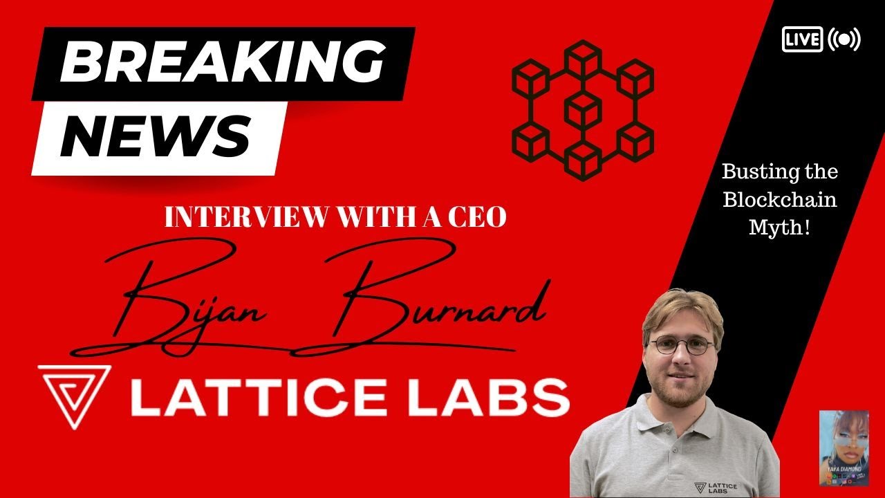 Busting the Blockchain Myth with CEO of Lattice Labs, Bijan Burnard! - YouTube