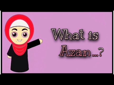 What Is Azan (Adhan) | What Are The Words Of Azan | Why Azan Is Given? | complete detail about Azan