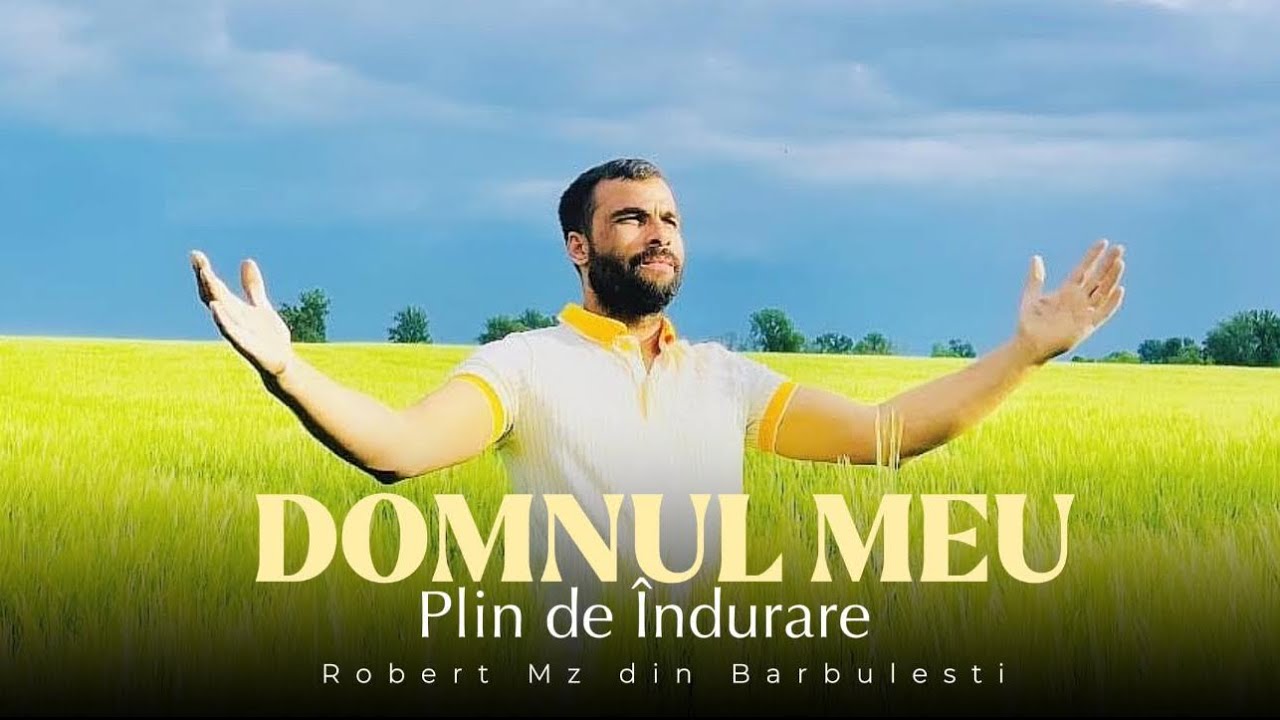 Robert Mazarache - Domnul meu plin de îndurare (Video Official) - YouTube
