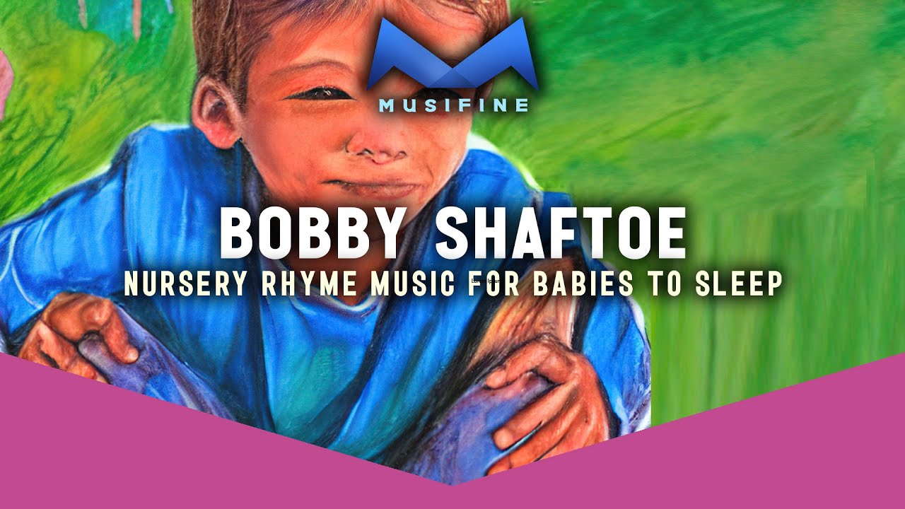 Bobby Shaftoe - Nursery Rhyme Music for Babies to Sleep - Nursery ...
