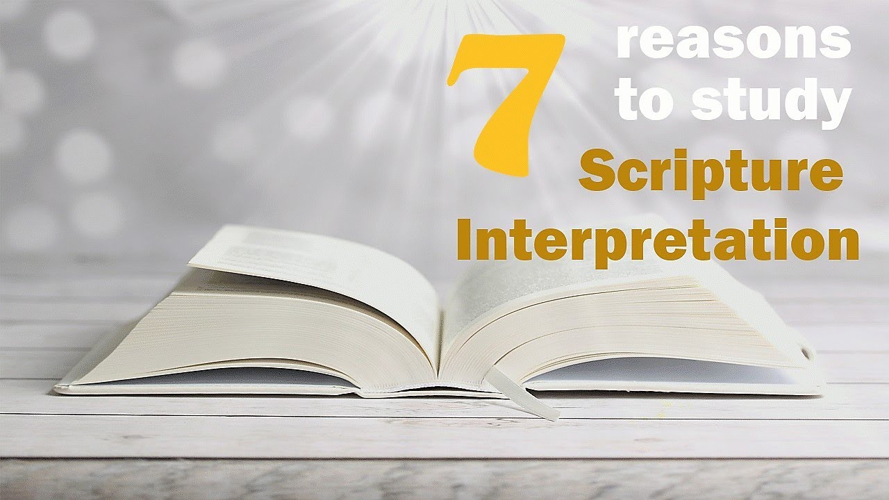 7 reasons to study scripture interpretation - YouTube