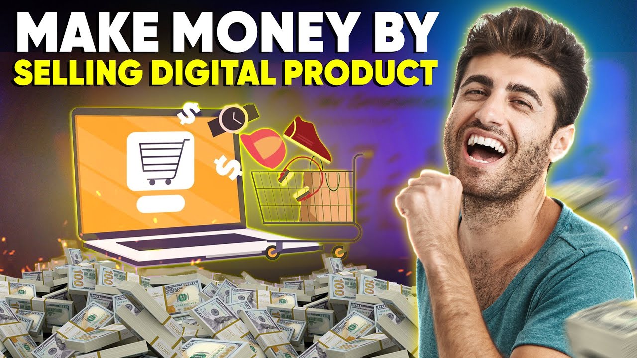 How To Make Money By Selling Digital Products - Beginners Guide - YouTube