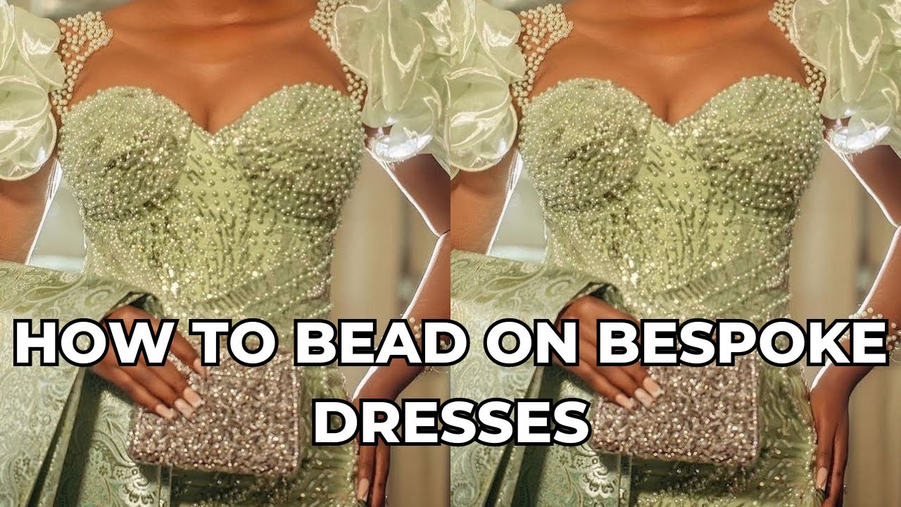 MONETIZE YOUR BEADING SKILL | 3 BEADING PATTERNS | BESPOKE OUTFIT ...