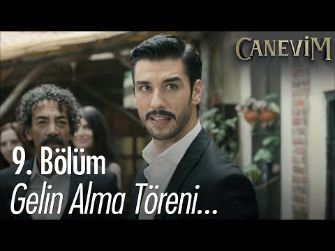 Gelin alma töreni... - Canevim 9. Bölüm