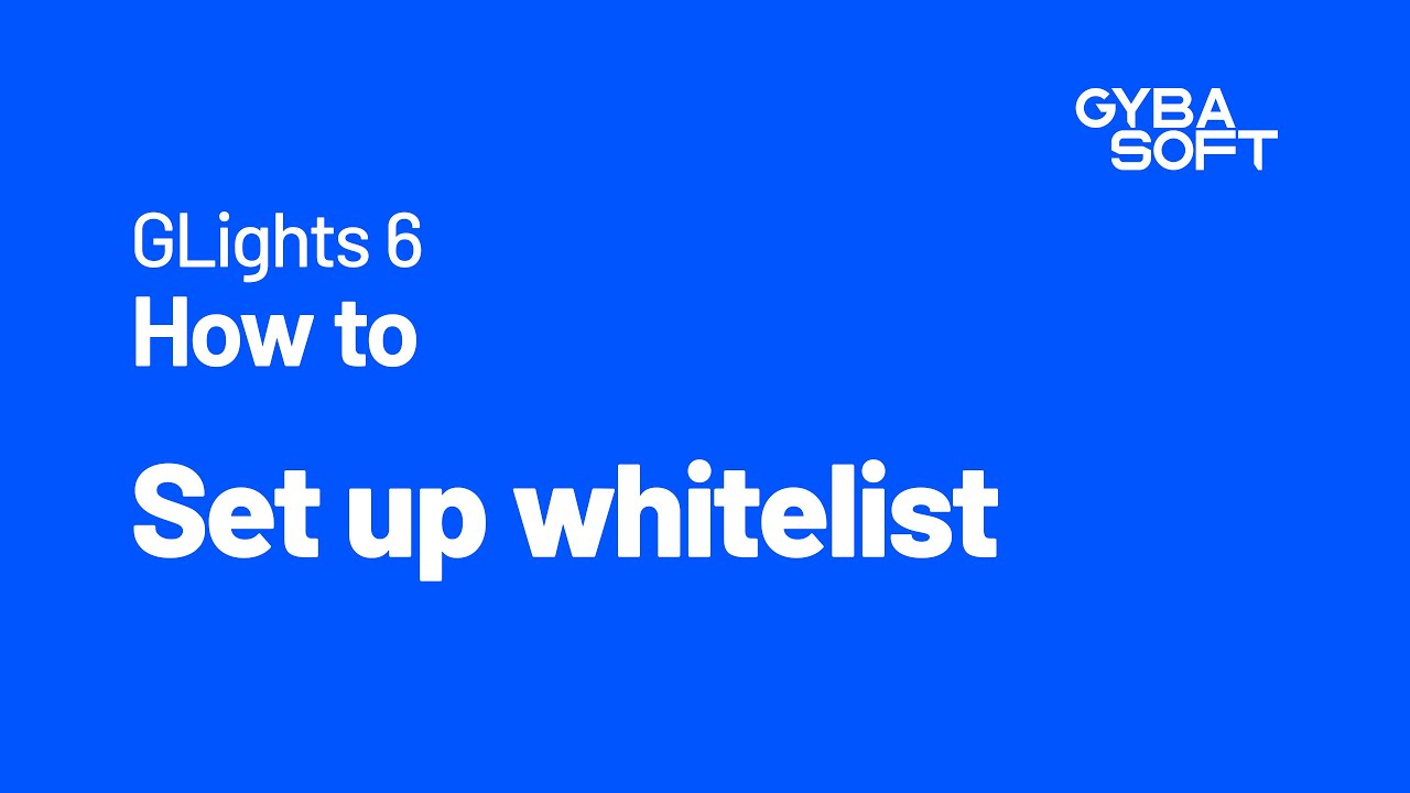 How to set up whitelist with GLights 6 | Gybasoft - YouTube