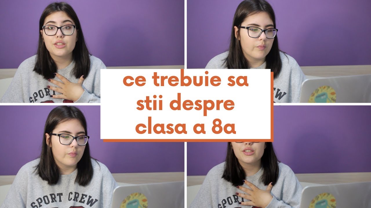 tot ce trebuie sa stii despre clasa a8a - YouTube