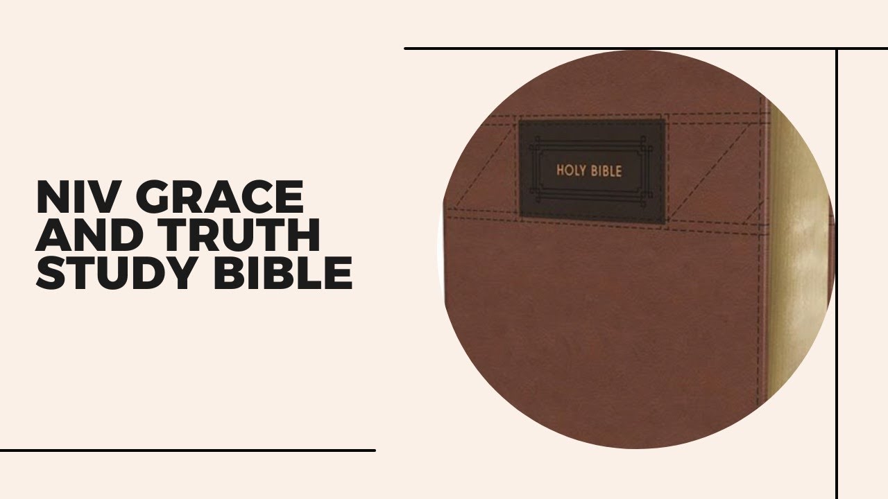 NIV Grace and Truth Study Bible - YouTube