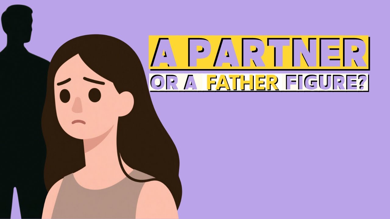 7 SIGNS that show you're LOOKING FOR A “FATHER” instead of a PARTNER ...
