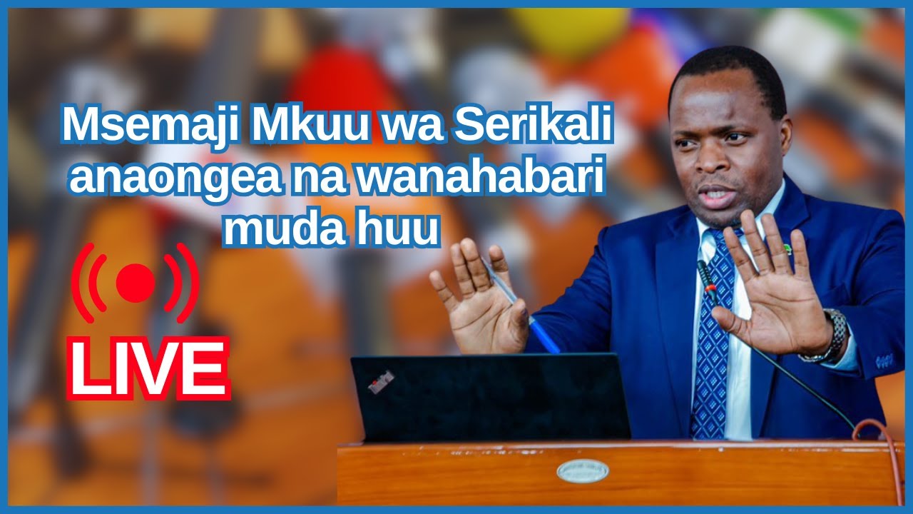 🔴#LIVE: MSEMAJI MKUU WA SERIKALI GERSON MSIGWA ANAZUNGUMZA NA ...