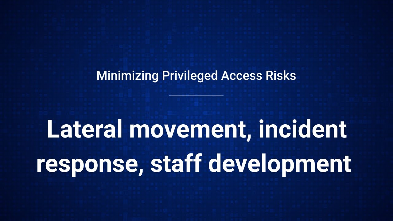 Lateral Movement Risks, Incident Response Preparation, Staff ...