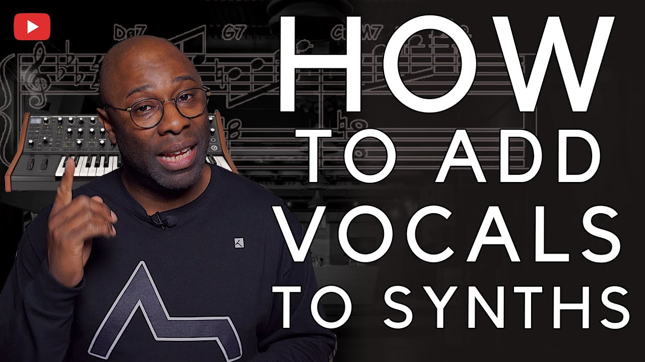 How To Add : Vocals To Synths - YouTube