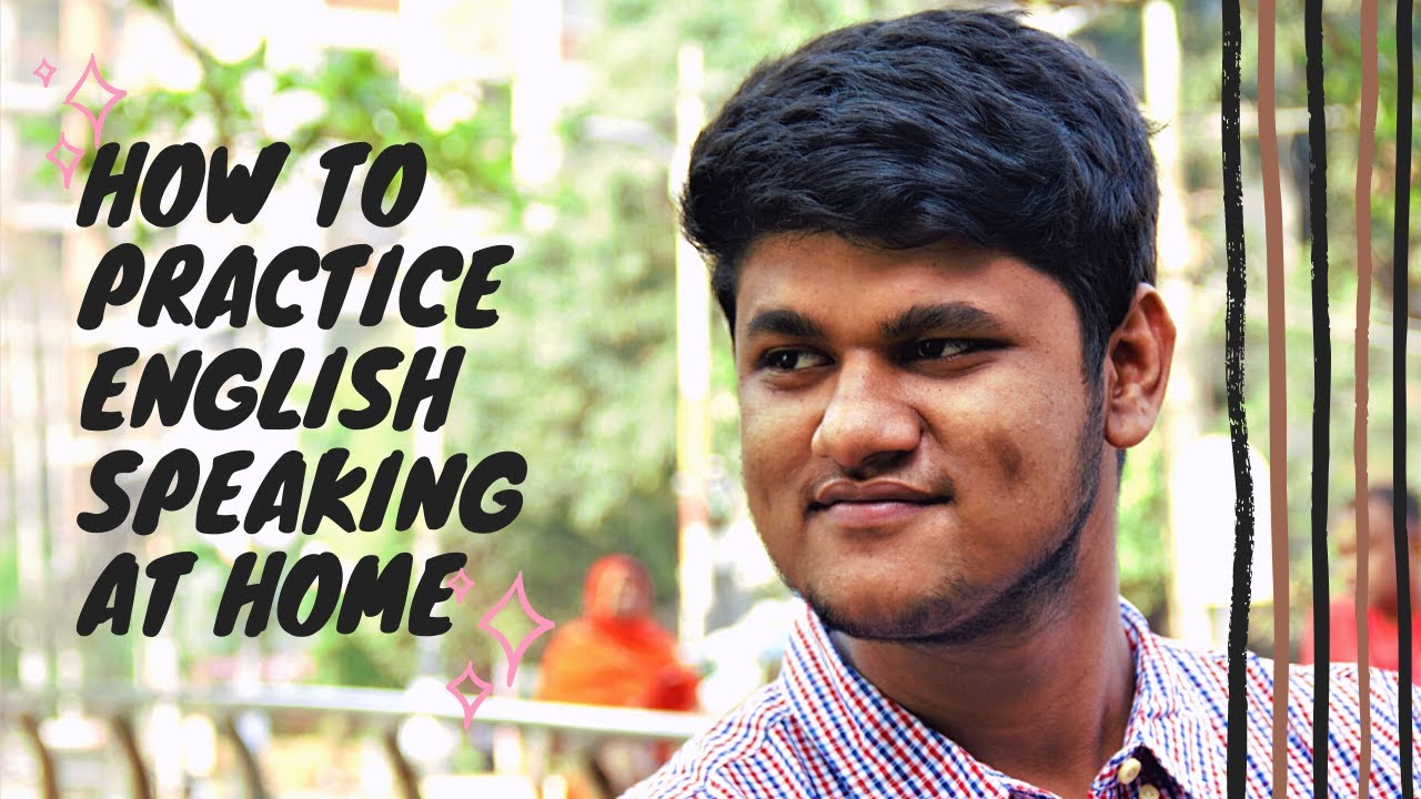 How To Practice ENGLISH SPEAKING ALONE AT HOME Bangla Tutorial YouTube how-to-practice-english-speaking-alone-at-home-bangla-tutorial-youtube