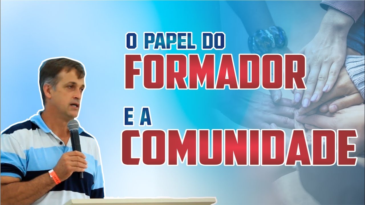 O Papel do Formador e a Comunidade (Retiro de Formadores) - Marcelo ...