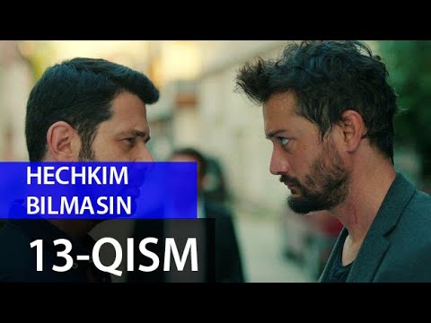HECH KIM BILMASIN 13 QISM TURK SERIALI UZBEK TILIDA   ХЕЧ КИМ БИЛМАСИН