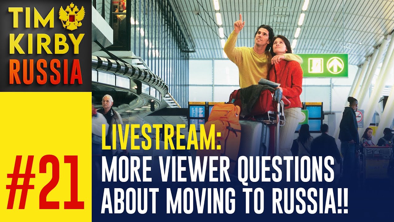 LiveStream#21 More viewer questions about moving to Russia! - YouTube