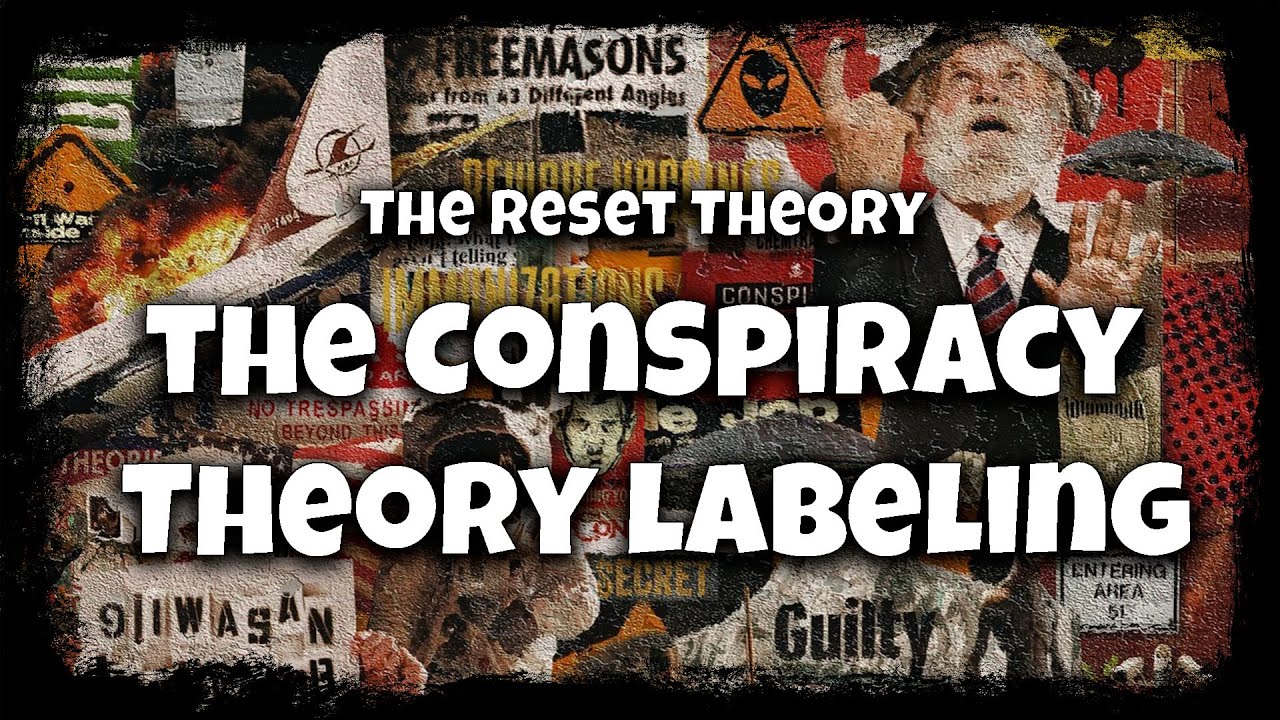 The Reset Theory - The Conspiracy Theory Labeling - YouTube