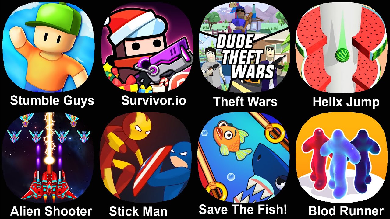 Stumble Guys,Survivor.io,Theft Wars,Helix Jump,Alien Shooter,Stick Man ...
