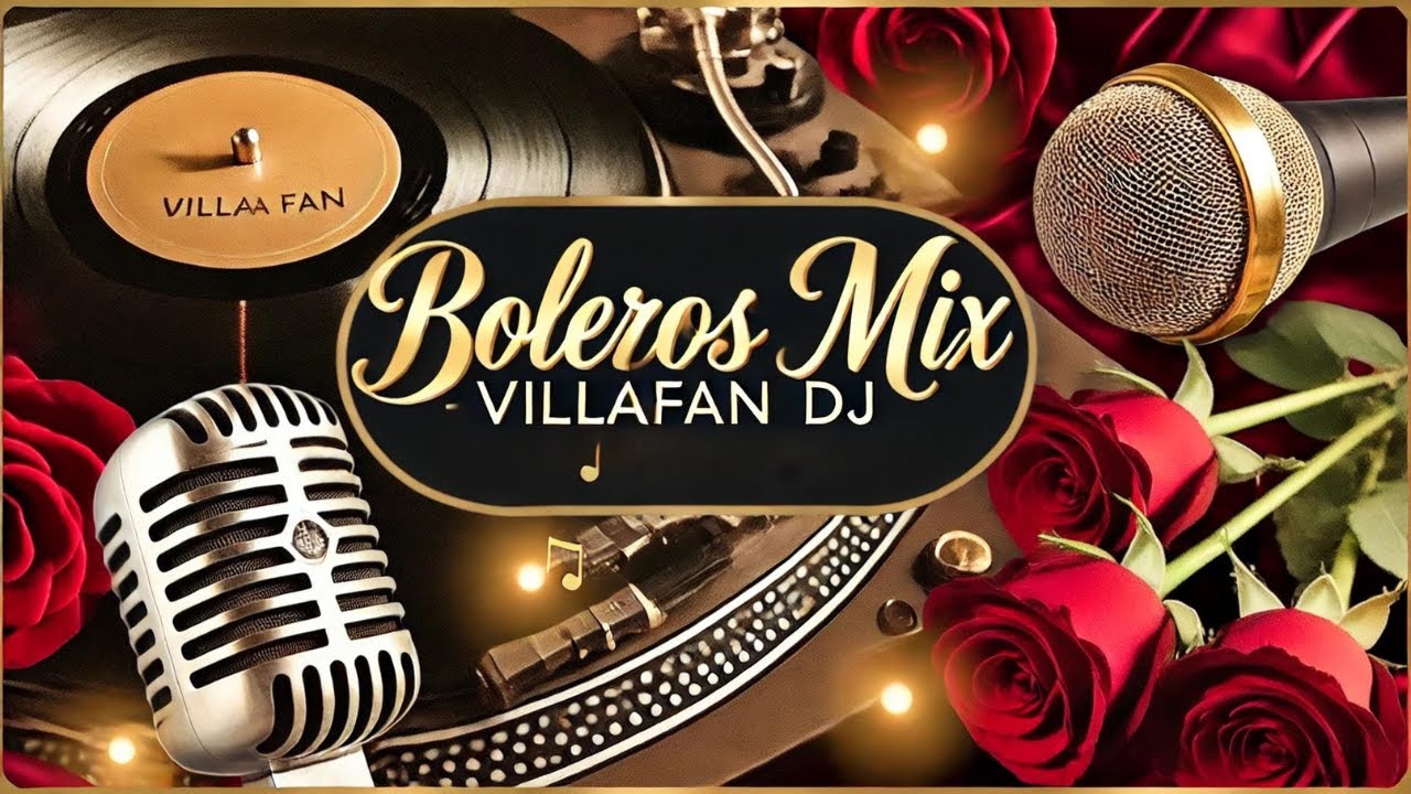 Boleros Mix | Villafan DJ #boleros #mix #musica - YouTube