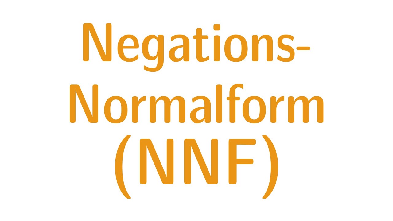 Aussagenlogik #7 - Negationsnormalform (NNF) - YouTube