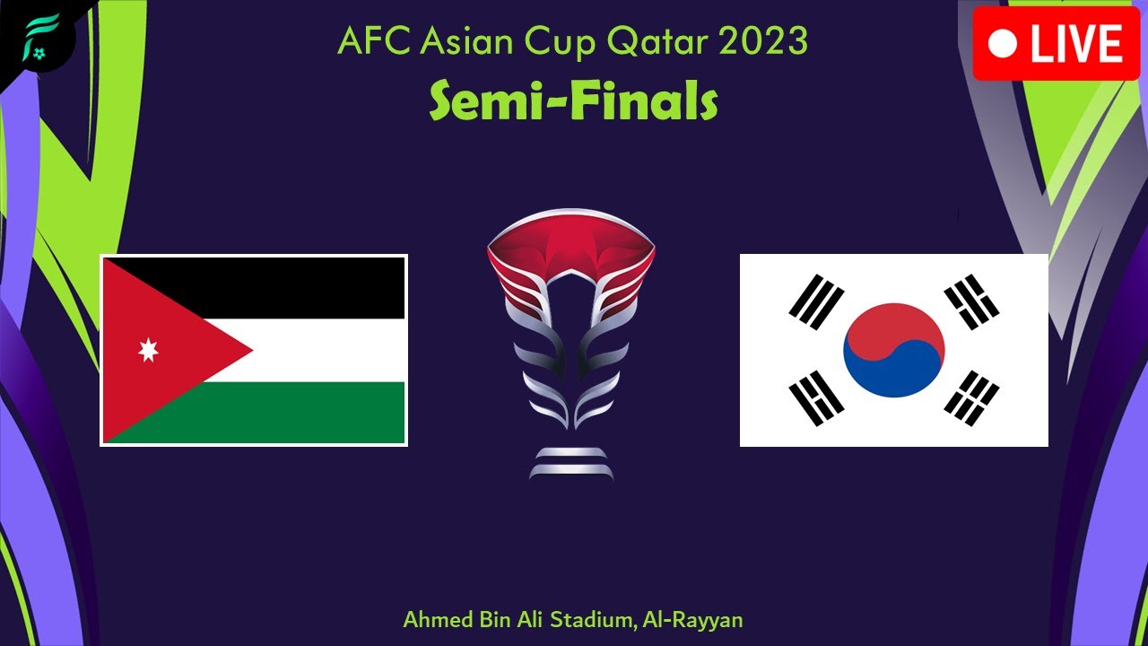 🔴 JORDAN 🇯🇴 VS 🇰🇷 SOUTH KOREA - AFC Asian Cup 2023 Semi-Finals Match ...