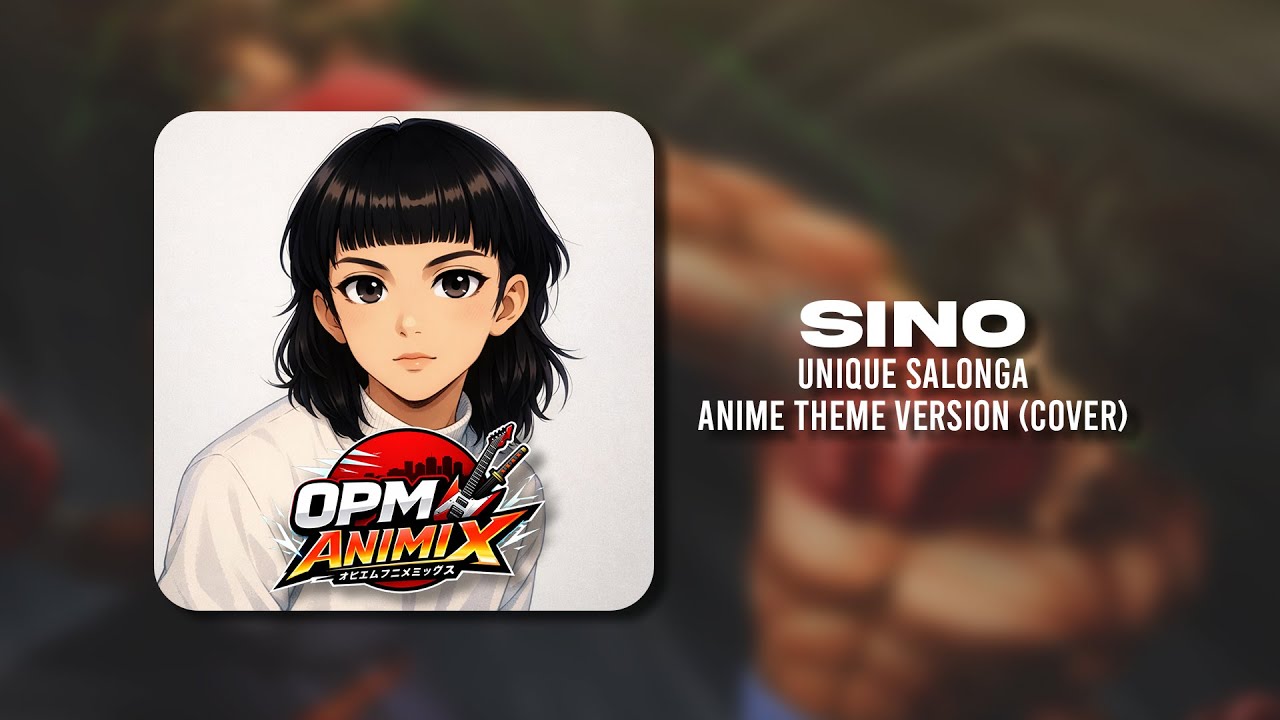 Sino - Unique Salonga, Anime Theme Version (Cover) | OPM Animix - YouTube