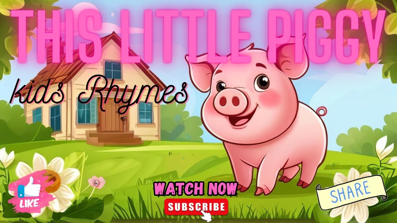 "Fun This Little Piggy Kids Rhymes for Learning" - YouTube