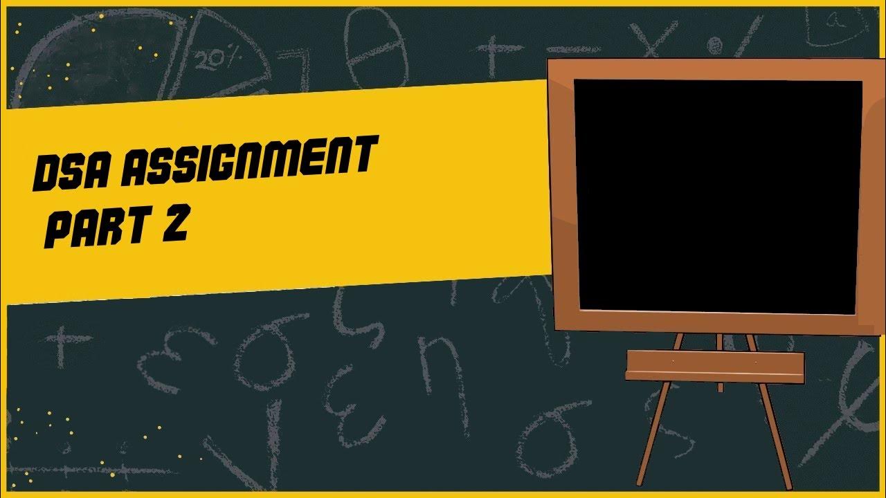 DSA Assignment part 2 - YouTube