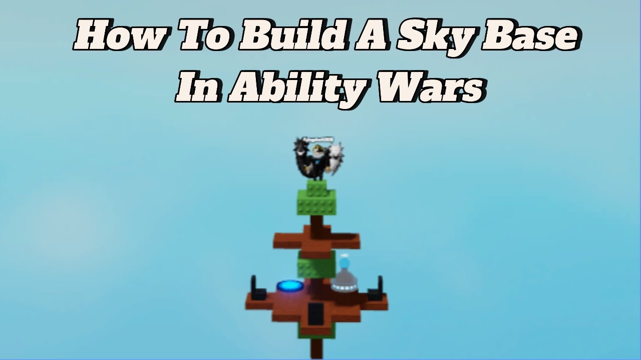 How To Build A Sky Base In Ability Wars - YouTube