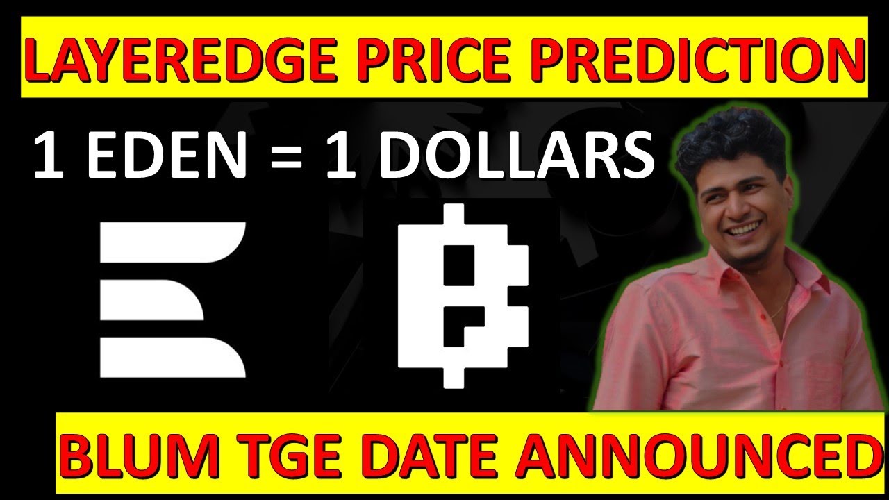 Layeredge Price Prediction! Will EDEN Hit $0.1? | Blum TGE Date ...