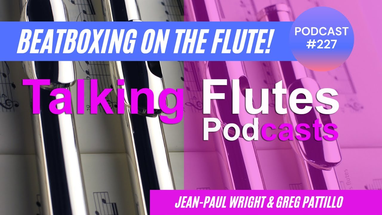 The Beatboxing Flute Maestro - E: 227 with Greg Pattillo - YouTube