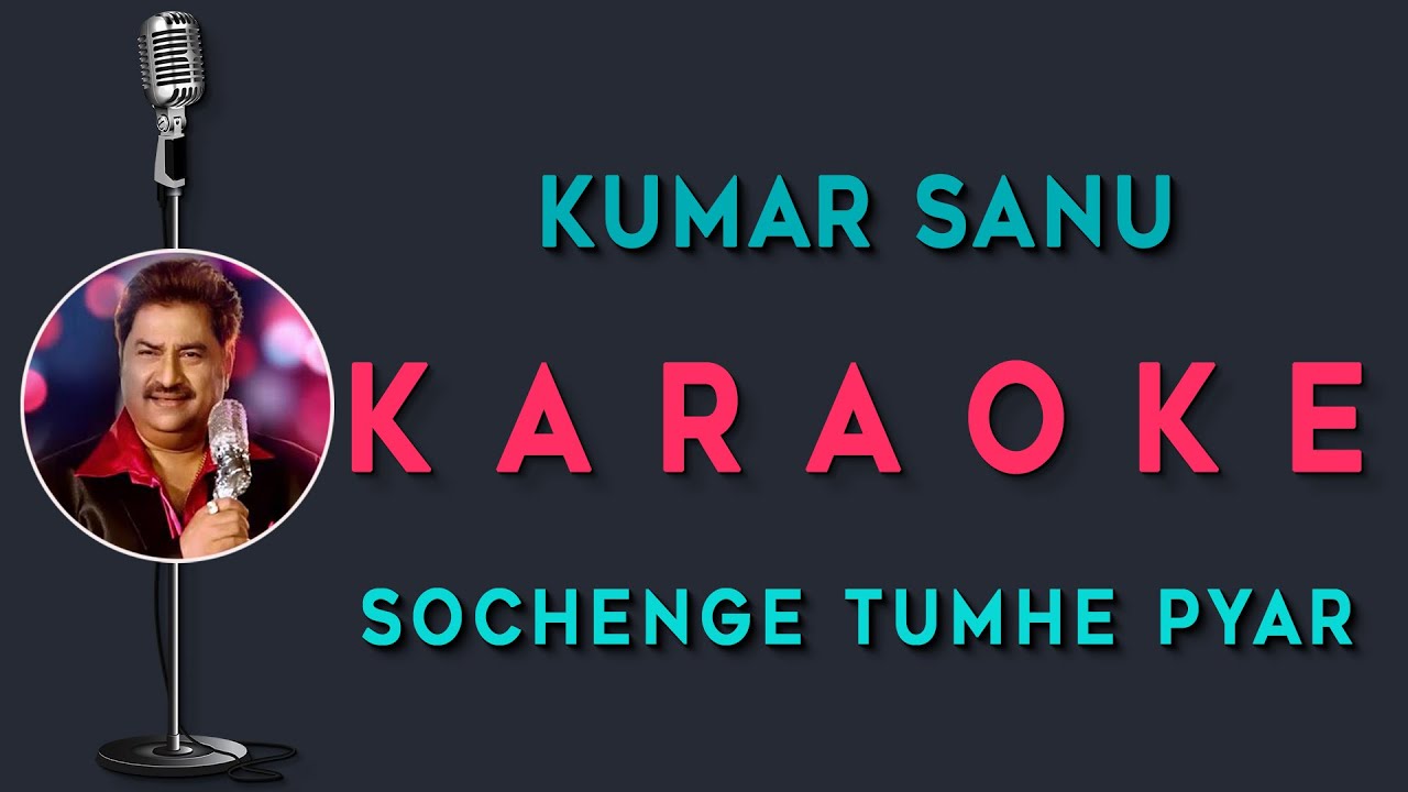 Sochenge tumhe pyar hindi karaoke Song with lyrics | Kumar Sanu ...