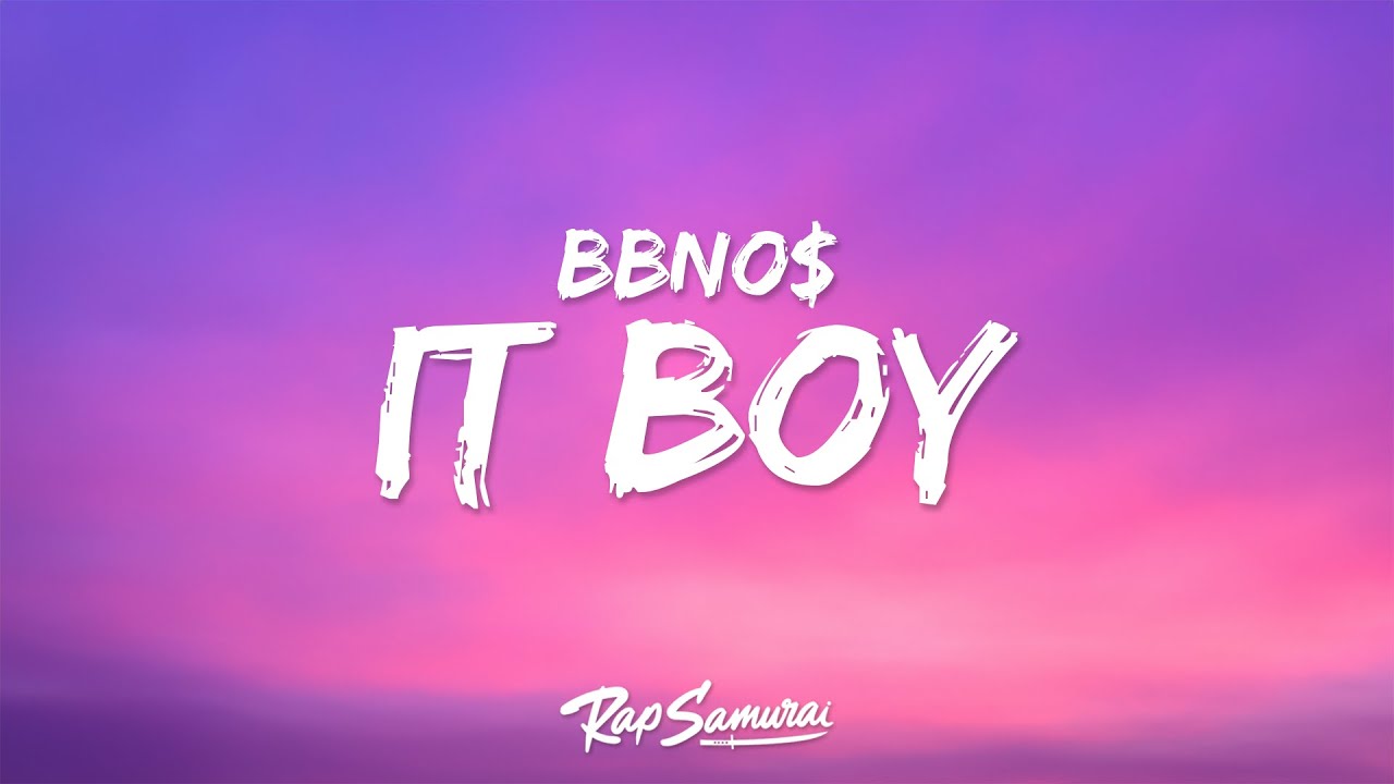 bbno$ - it boy (Lyrics) "thats me thats right" - YouTube