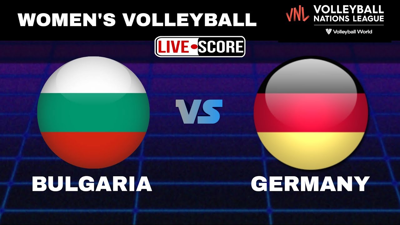 Germany vs Bulgaria | 2024 VNL Women's Volleyball Live Scoreboard - YouTube