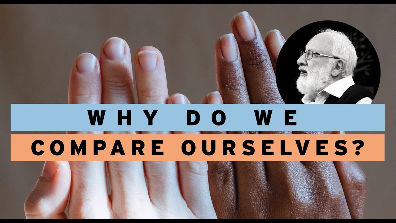 Why Do We Compare Ourselves? - YouTube