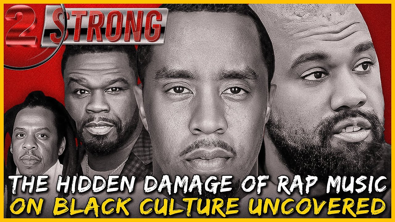 The Hidden Damage of Rap Music on Black Culture Uncovered ((( 2 STRONG ...