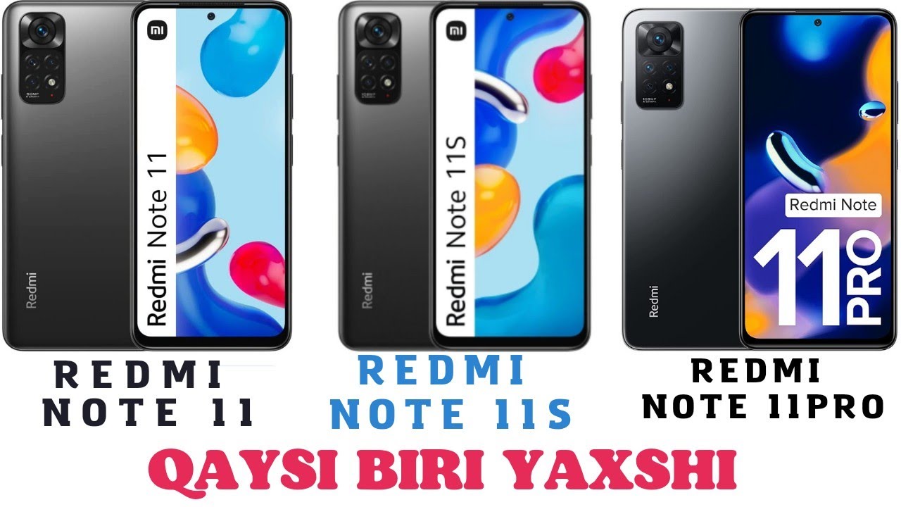 REDMI NOTE 11 VS REDMI NOTE 11S VS REDMI NOTE 11PRO QAYSI BIRI YAXSHI ...