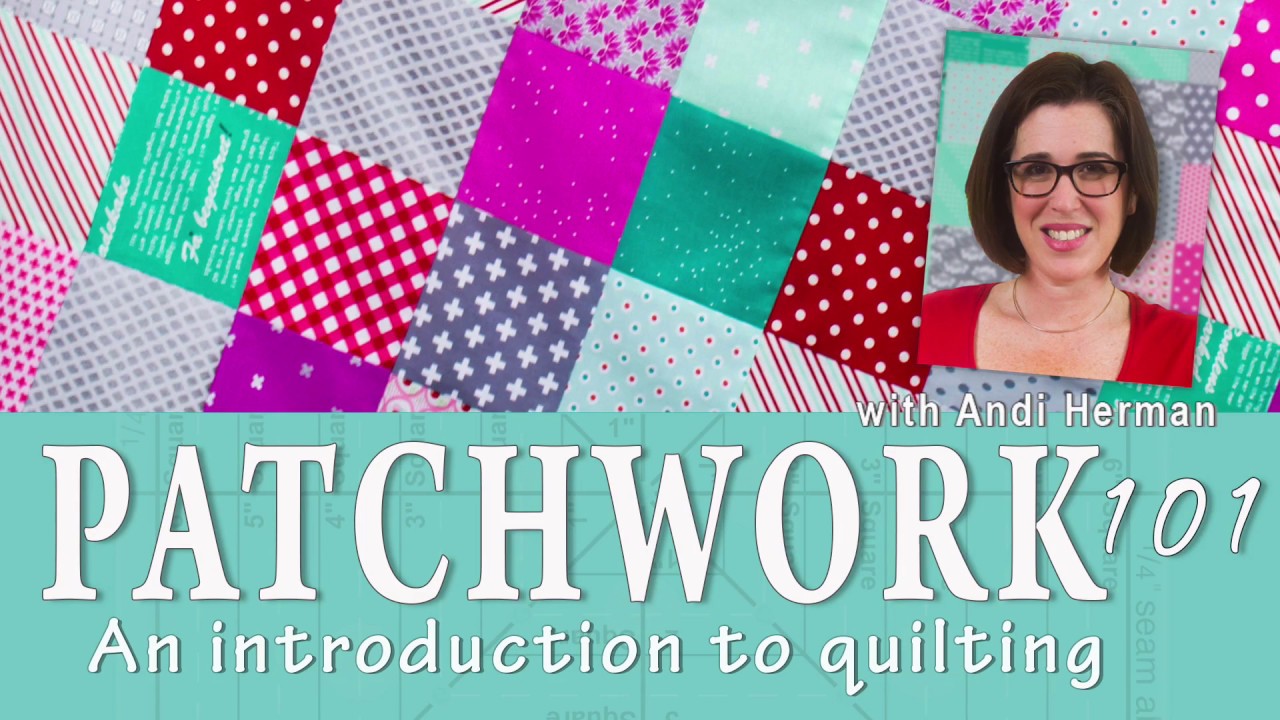 PATCHWORK 101 with Andi Herman - YouTube