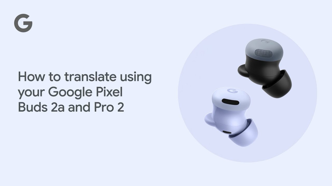 How to translate using your Google Pixel Buds 2a and Pro 2 - YouTube