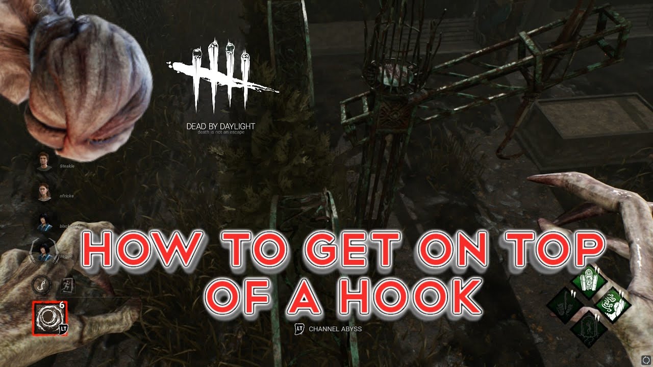 How To Get On Top Of A Hook. Dead By Daylight. - YouTube