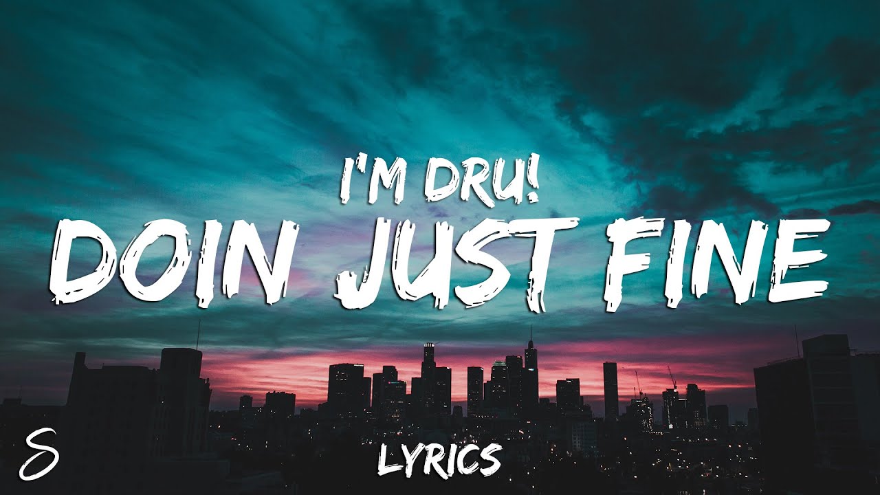 I'm Dru! - doin just fine (Lyrics) - YouTube