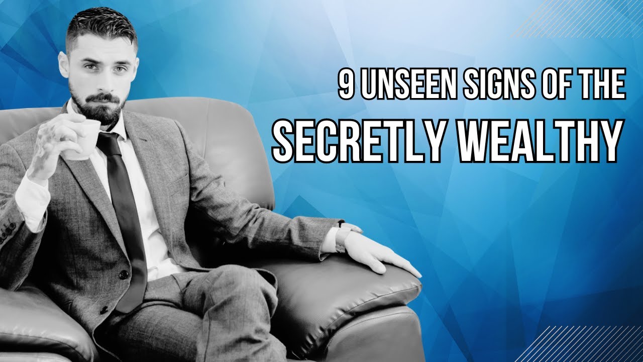 9 Unseen Signs of The Secretly Wealthy #wealthcreation #wealthymindset ...
