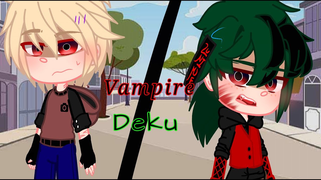 Vampire Deku [] DKBK [] No quirk AU [] Mini movie? [] drama? O.O ...