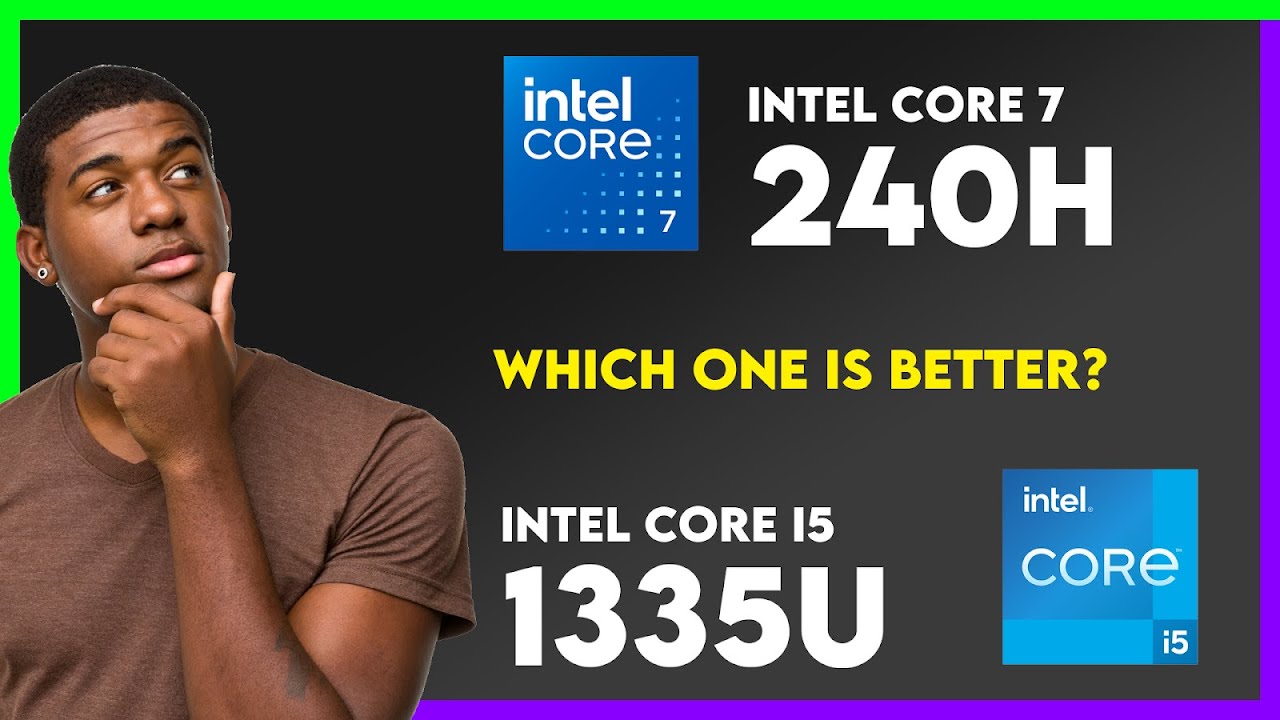 Intel Core 7 240H vs Intel Core i5 1335U Comparison - YouTube