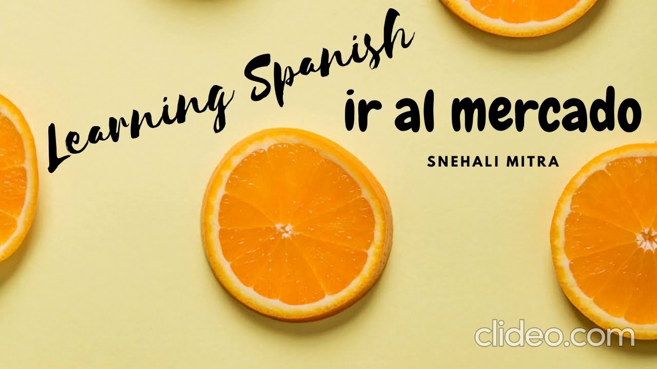 TALKING IN SPANISH - AL MERCADO( talking in the market) - YouTube