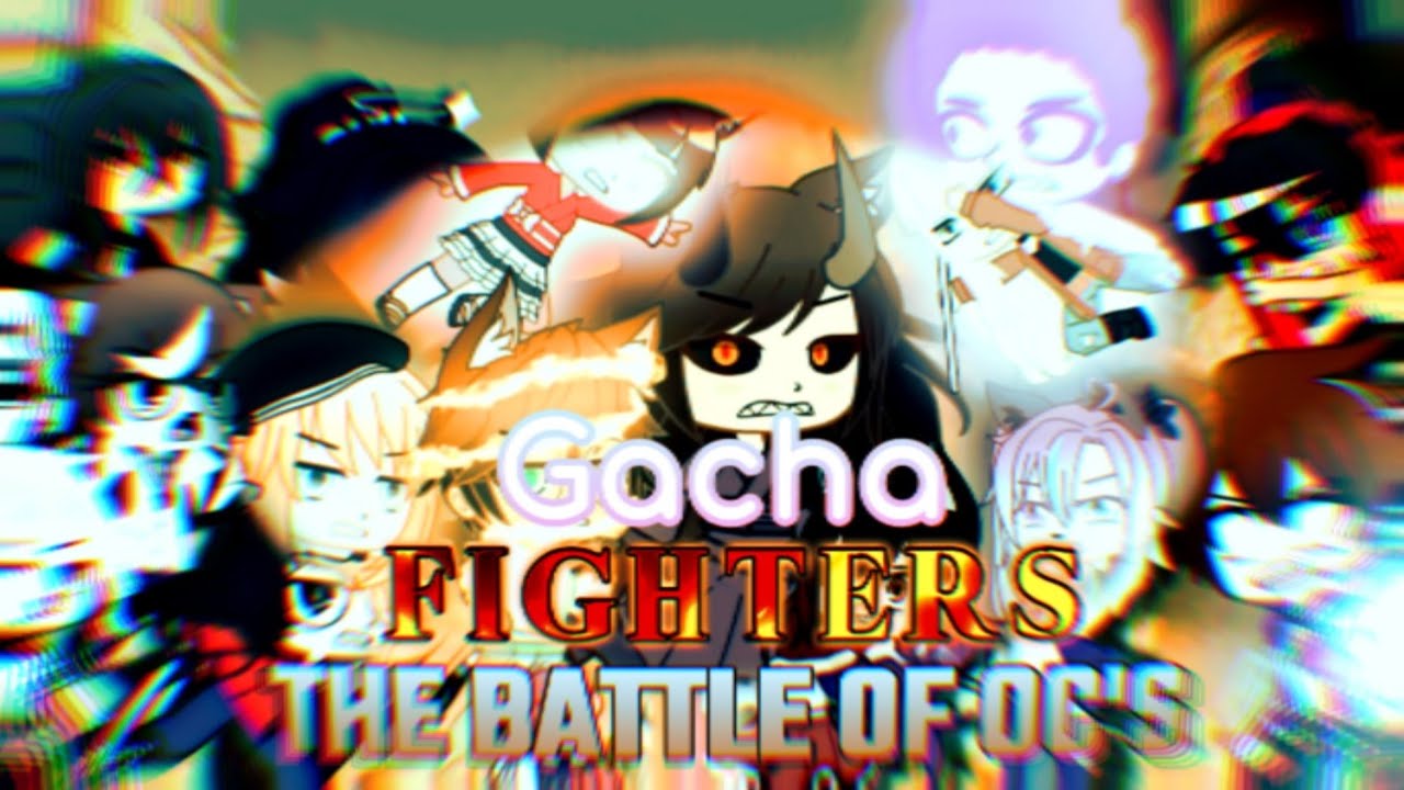 Gacha Fighters (The Battle Of The Oc's) Trailer Parte 01 - YouTube