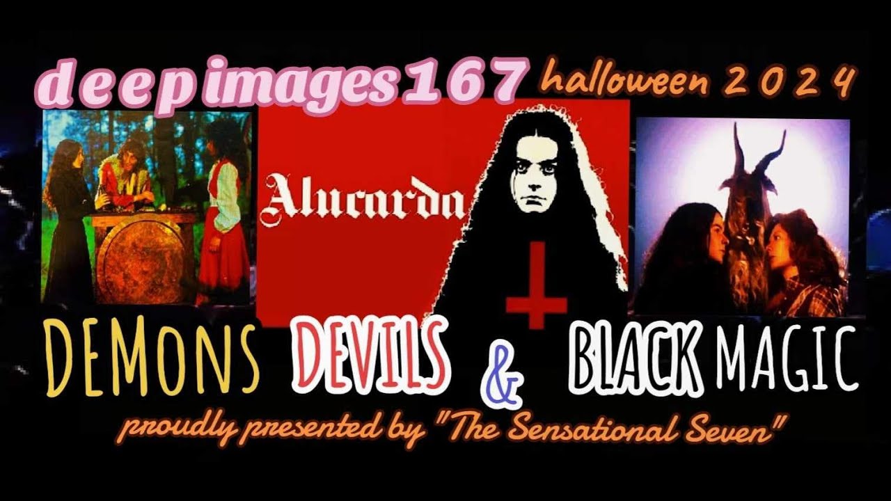 DEEP IMAGES 167: ALUCARDA - DEMONS, DEVILS, & BLACK MAGIC part 4 - YouTube